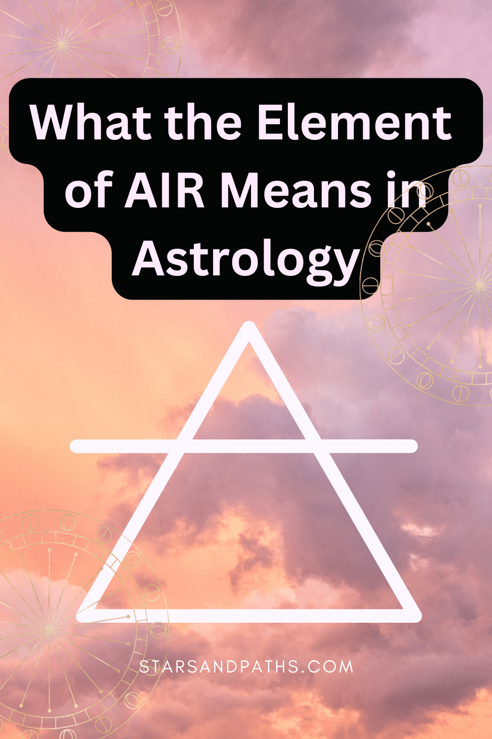 The Meaning of Air in Astrology | Stars & Paths Astrology