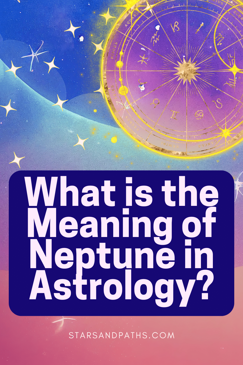 What Neptune Means in Astrology: Stars and Paths